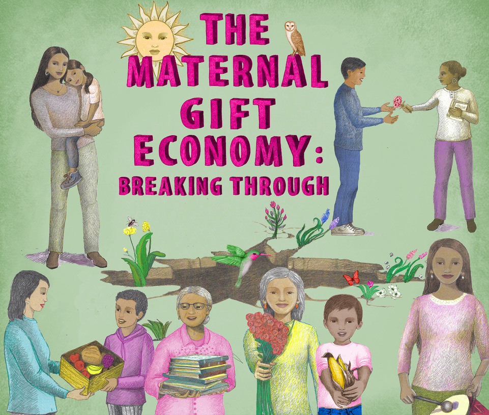 Maternal Gift Economy: Breaking Through - TOWARDS LIFE-KNOWLEDGE